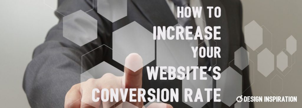 How to Increase Your Website's Conversion Rate - Design Inspiration How to Increase Your Website's Conversion Rate - Design Inspiration